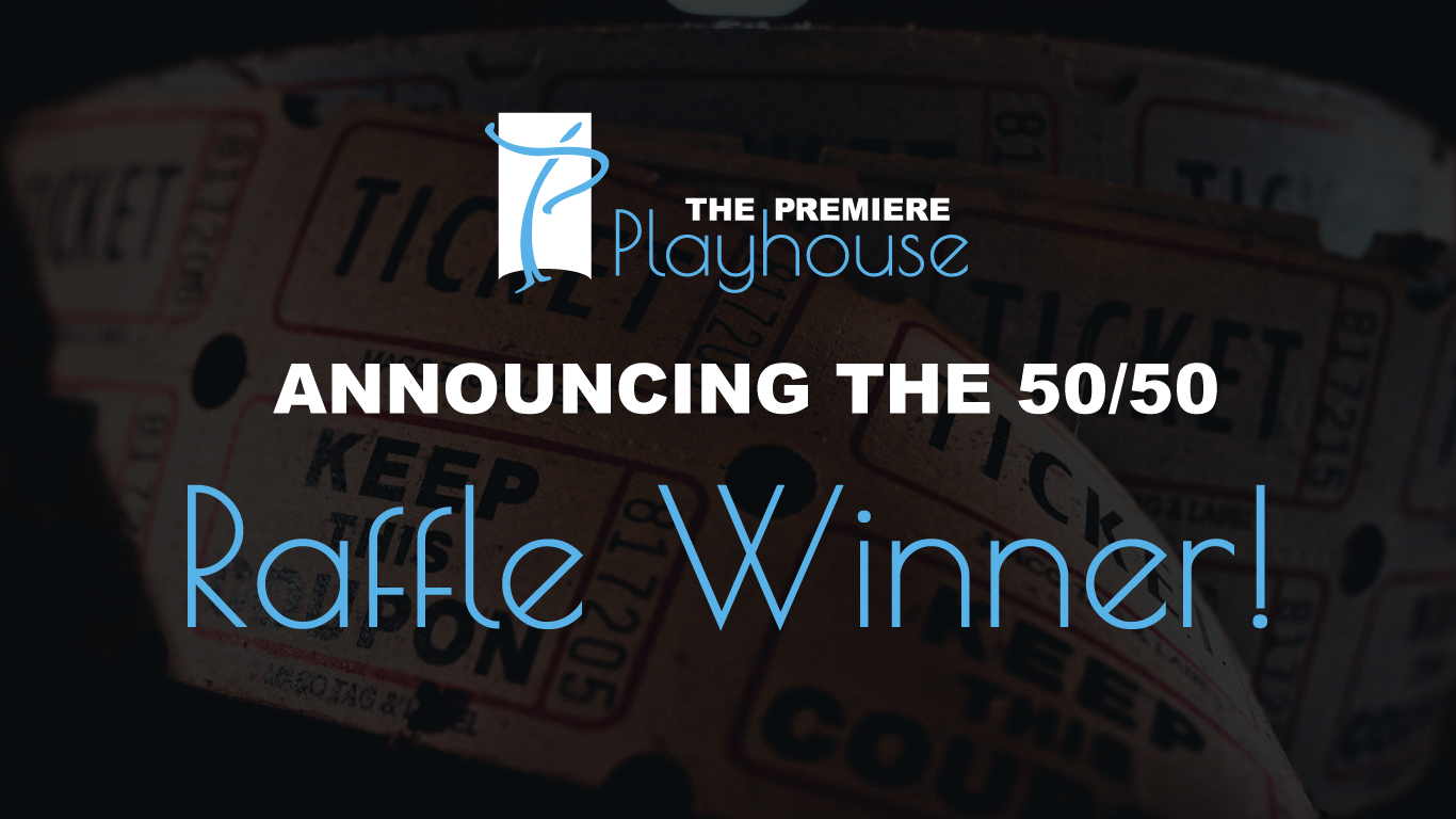 The Premiere Playhouse - And The 2022 "Cabaret" Raffle Winner Is...