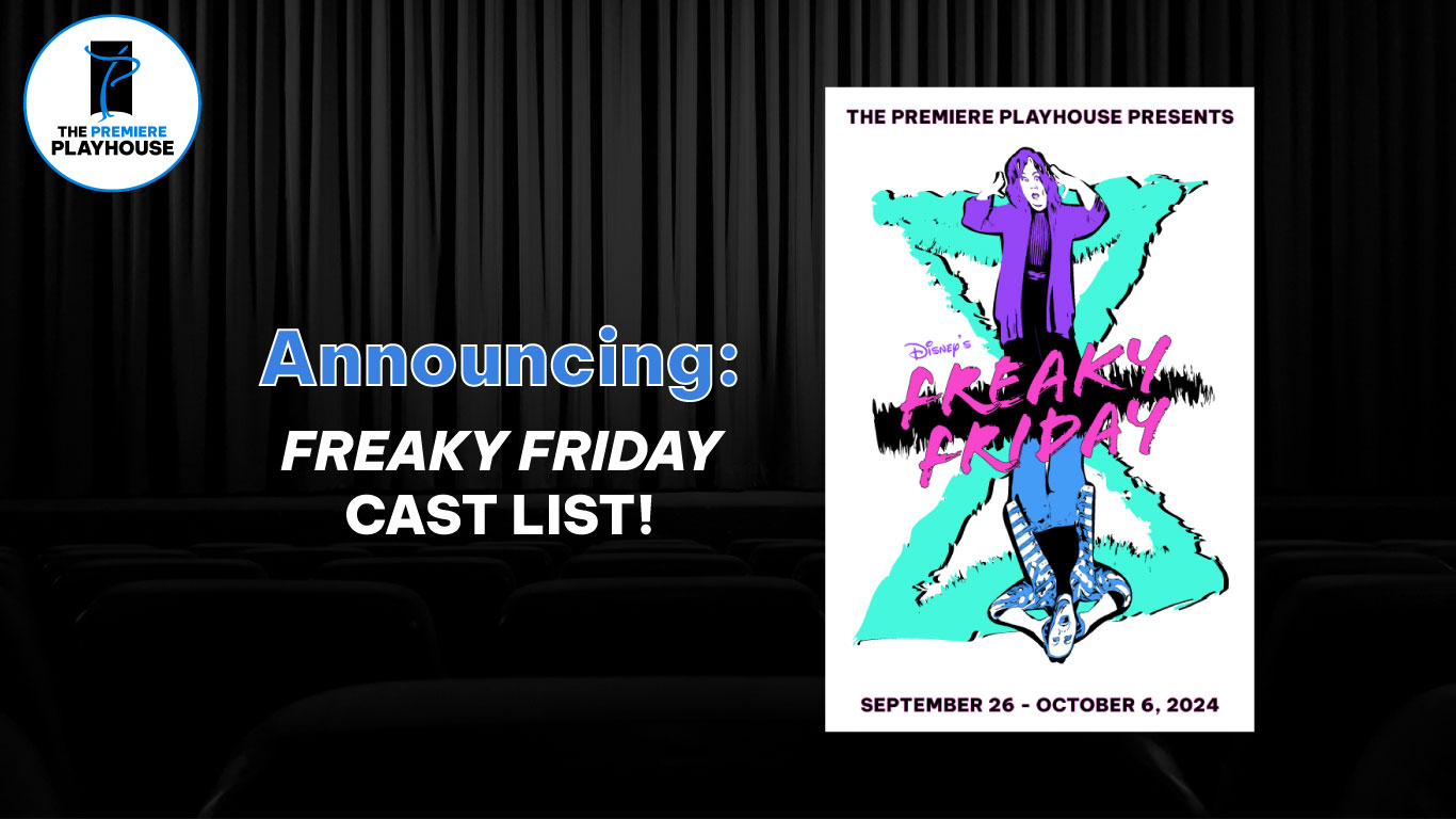 The Premiere Playhouse - Announcing: Freaky Friday Cast List!
