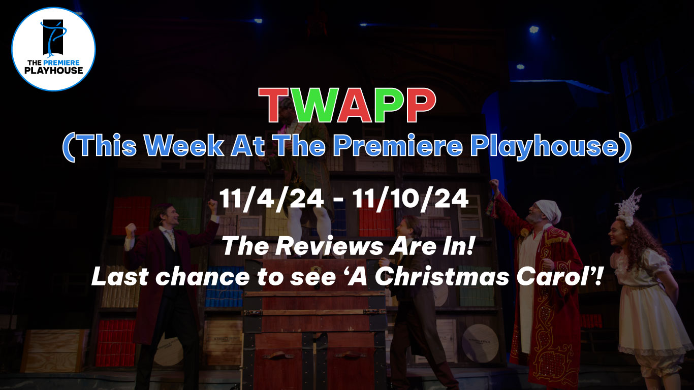 The Premiere Playhouse - TWAPP: 12/16/24 - 12/22/24